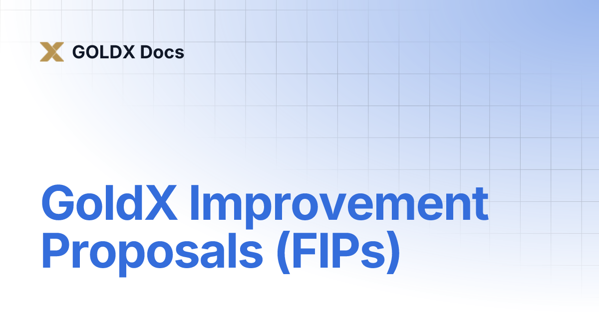 GoldX Improvement Proposals (FIPs) | GOLDX Docs